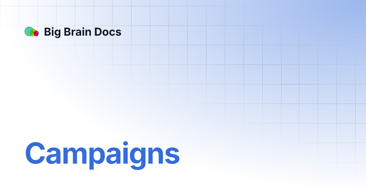 Campaigns | Big Brain Docs