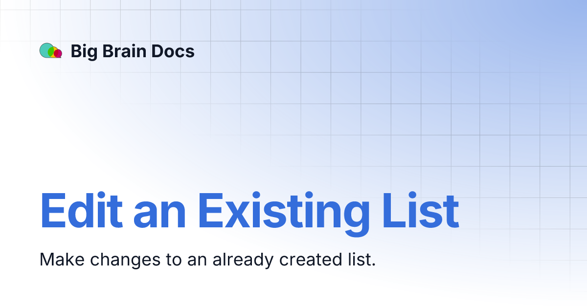 Edit an Existing List | Big Brain Docs