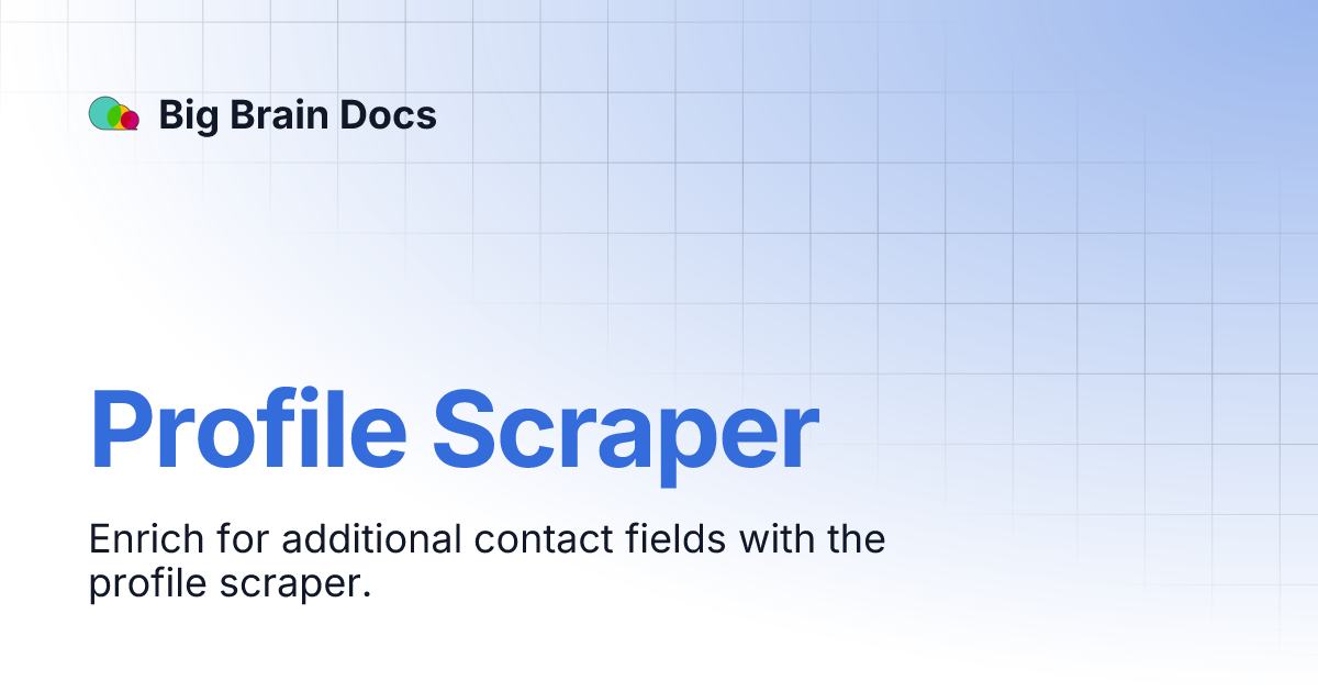 Profile Scraper | Big Brain Docs